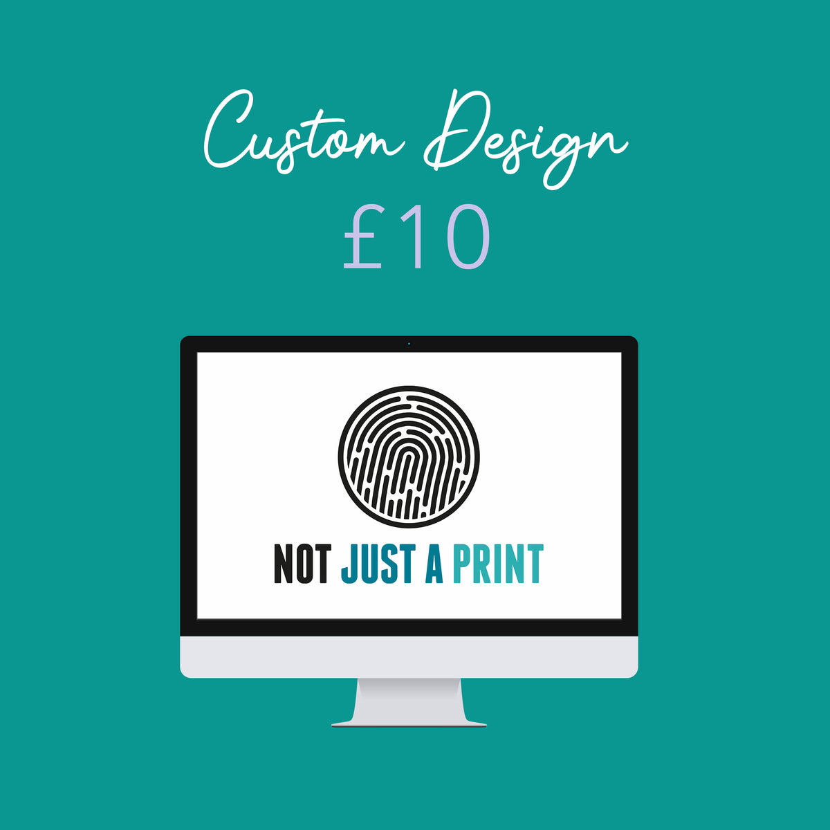 Custom design fee - ¬£10 — Not Just A Print